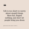 30 "Life is Too Short" Quotes to Inspire You Every Day